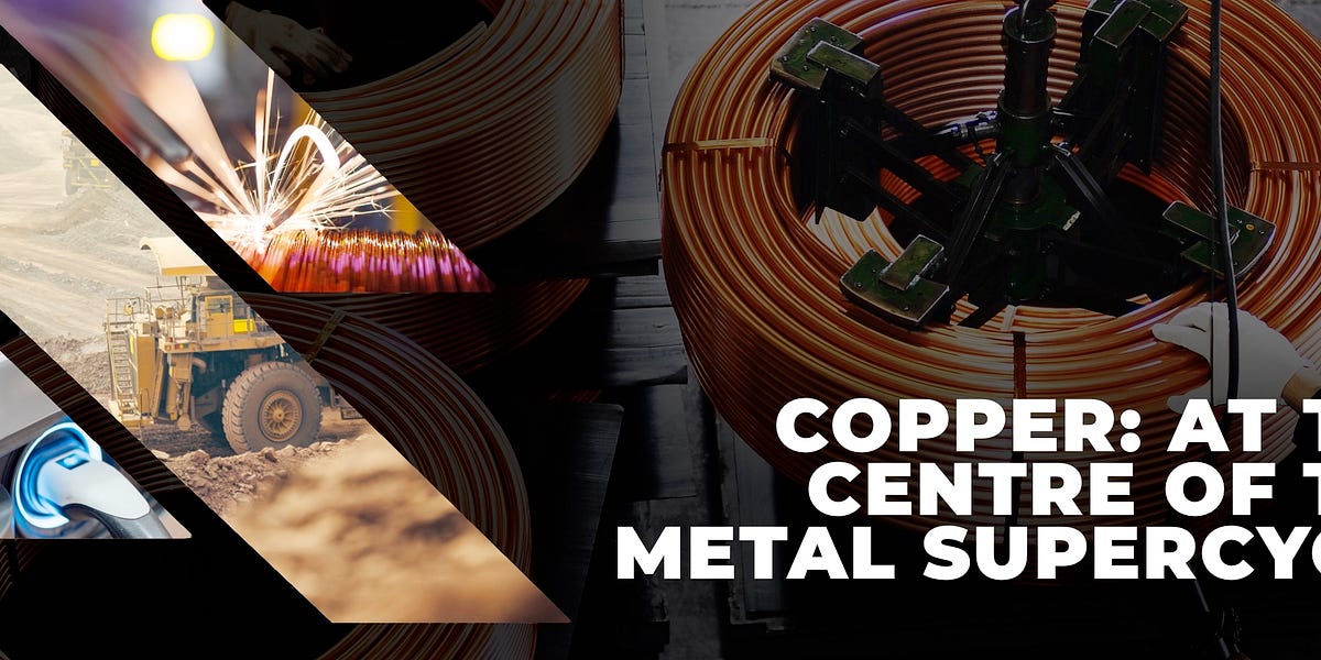 Copper: at the centre of the metal supercycle
