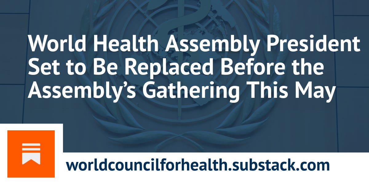 World Health Assembly President Set to Be Replaced Before the Assembly ...