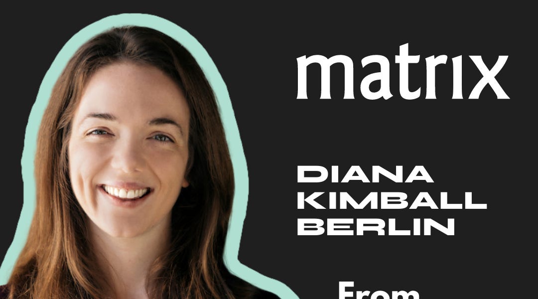 Diana Kimball Berlin of Matrix Partners on Investing After Product Managing