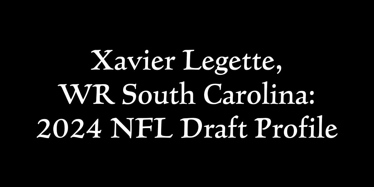 Xavier Legette, WR South Carolina: 2024 NFL Draft Profile