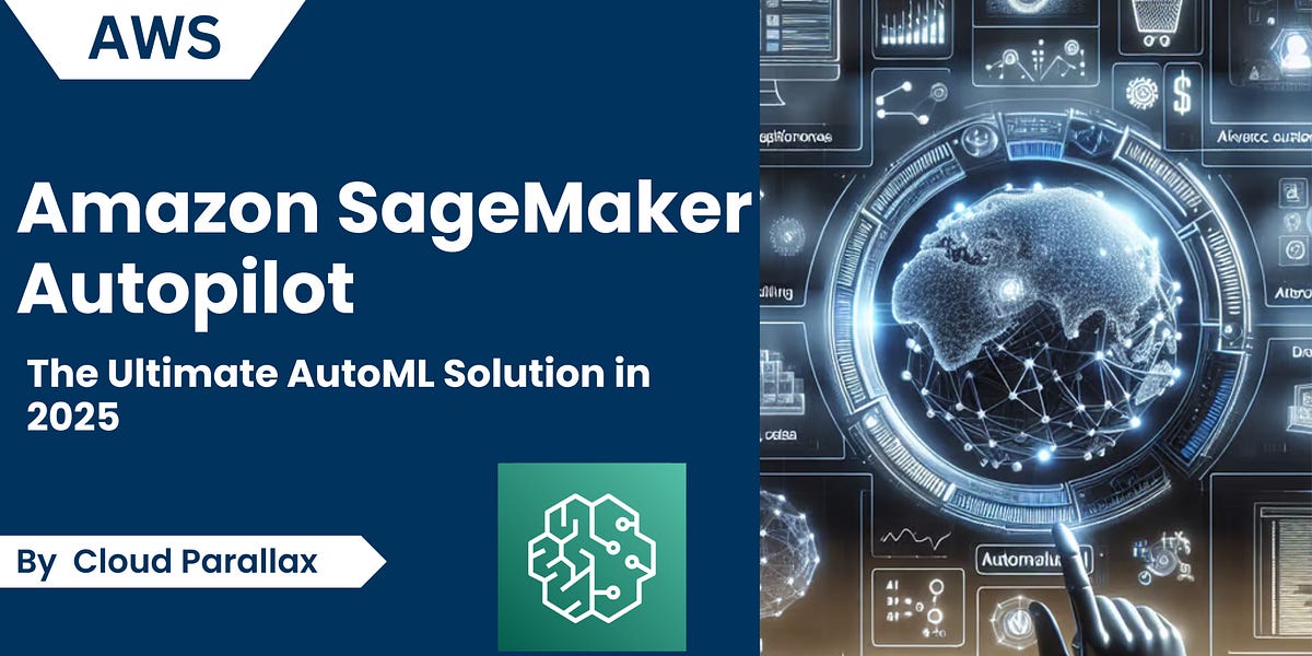 Amazon SageMaker Autopilot: The Ultimate AutoML Solution in 2025