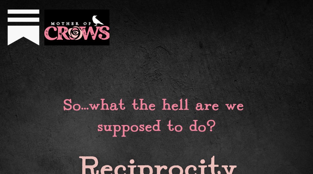 Reciprocity, baby. - by Cassandra L. Thompson