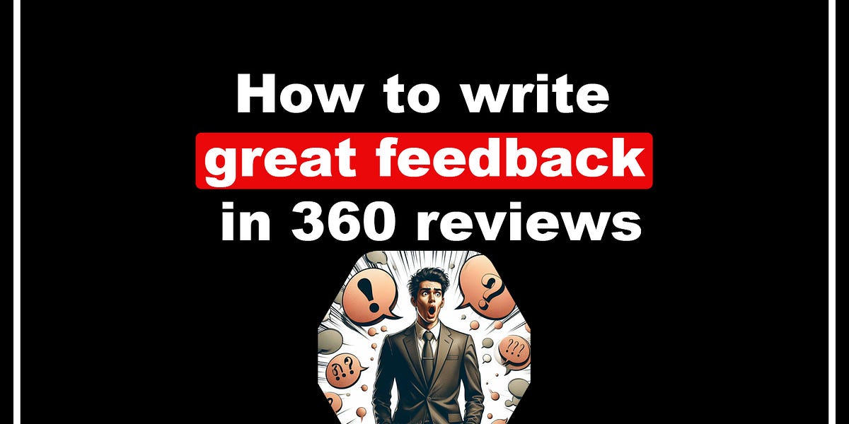 😲 How to write great feedback in 360 reviews (every year)
