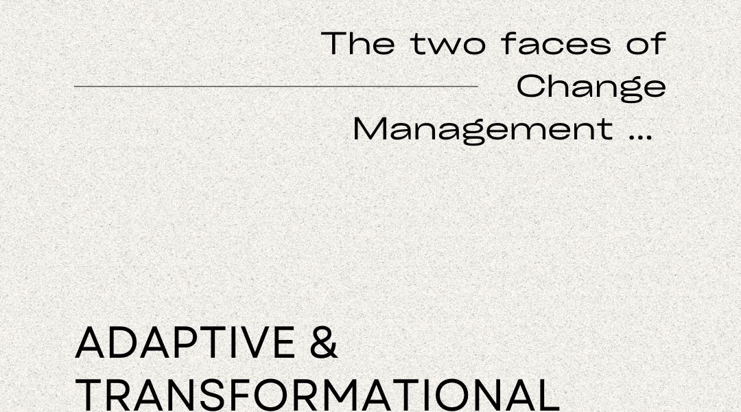 The Two Faces of Change Management: Adaptive and Transformational