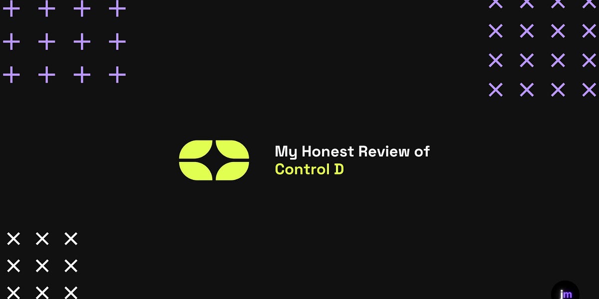 My Honest Review of Control D - jmcglock