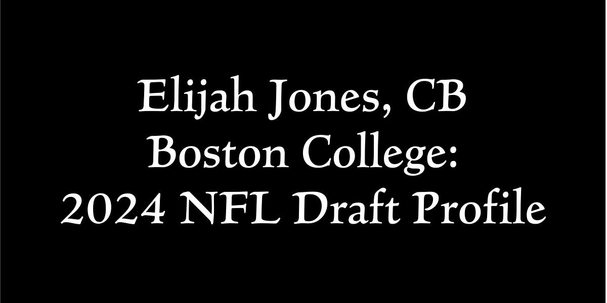 Elijah Jones, CB Boston College: 2024 NFL Draft Profile