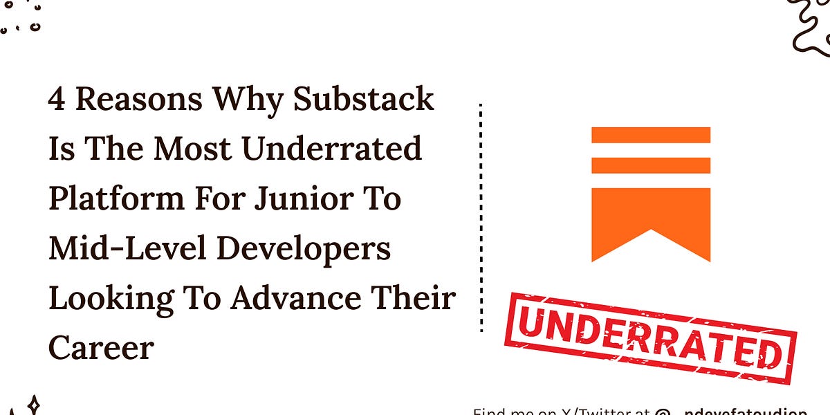 4 Reasons Why Substack Is The Most Underrated Platform For Junior To Mid-Level Developers ...