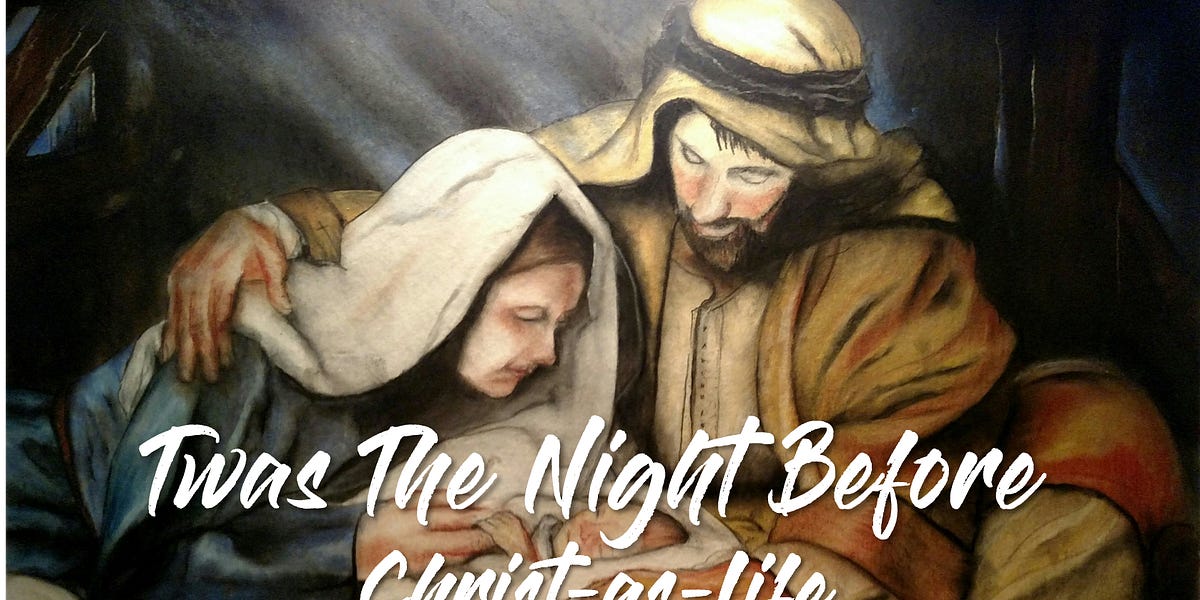 STEPHEN PHINNEY: Twas the Night Before Christ-as-Life