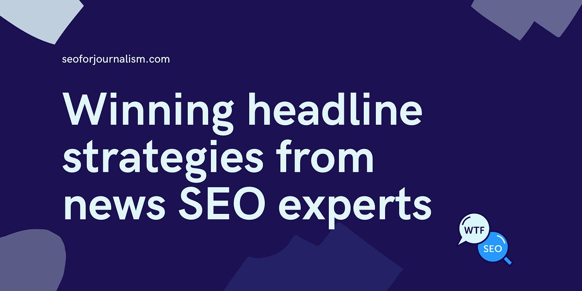 Winning headline strategies from news SEO experts
