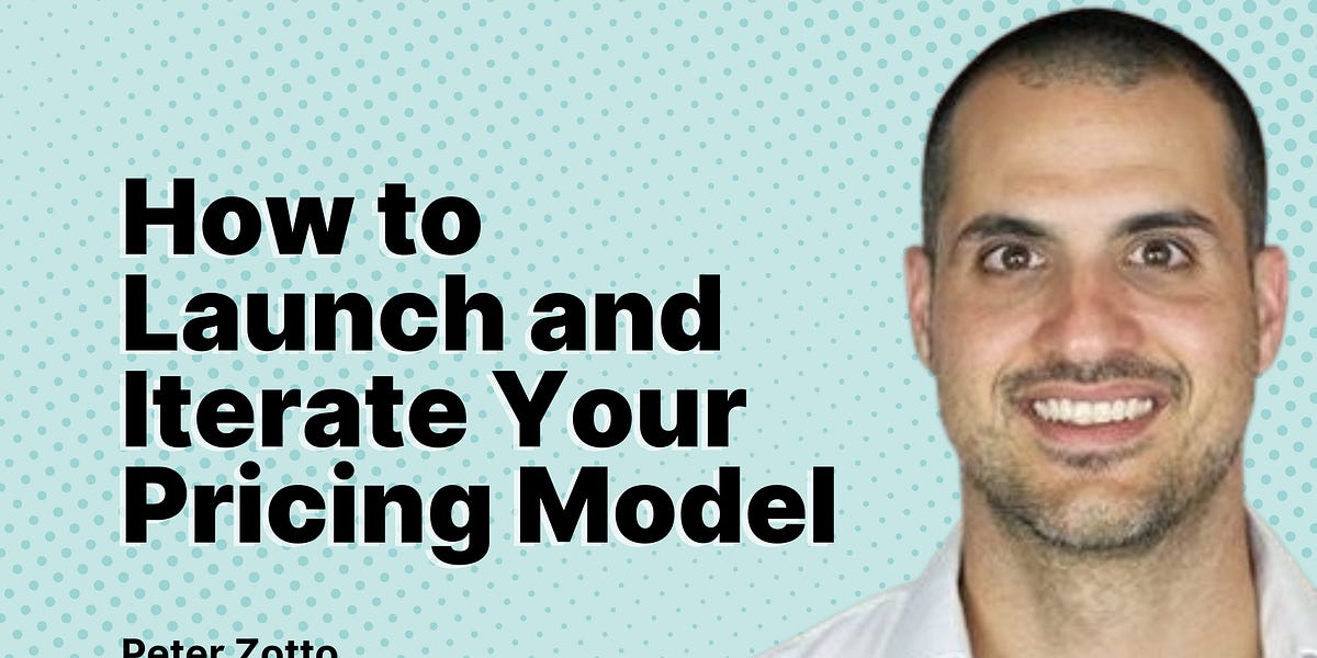 How to Launch and Iterate Your Pricing Model