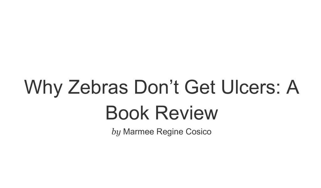 Why Zebras Don’t Get Ulcers: A Review of Sapolsky’s Classic Work on ...