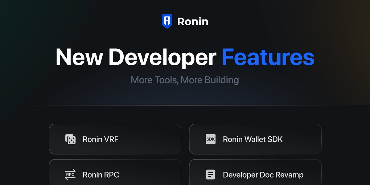 Introducing New Developer Features - by Ronin Network