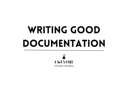 Tips for writing good documentation - by Ray Chong