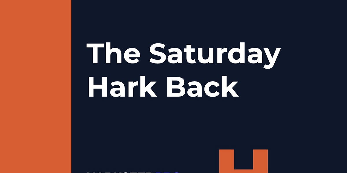 The Saturday Hark Back - 04 May 2024 - HarksterPRO