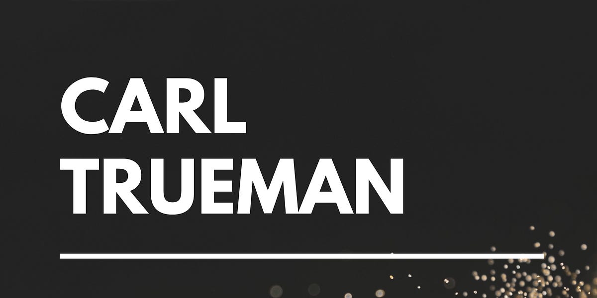 Carl Trueman - A Hidden Revolution of the Self