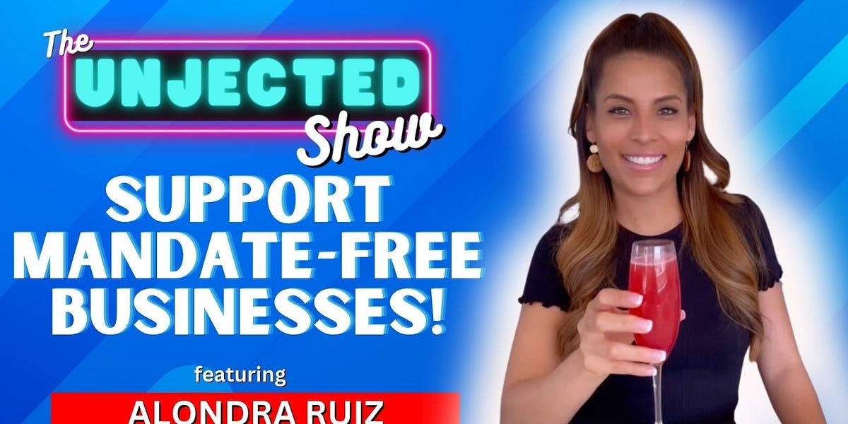 The Unjected Show #051 | Support Mandate-Free Businesses! | Alondra ...