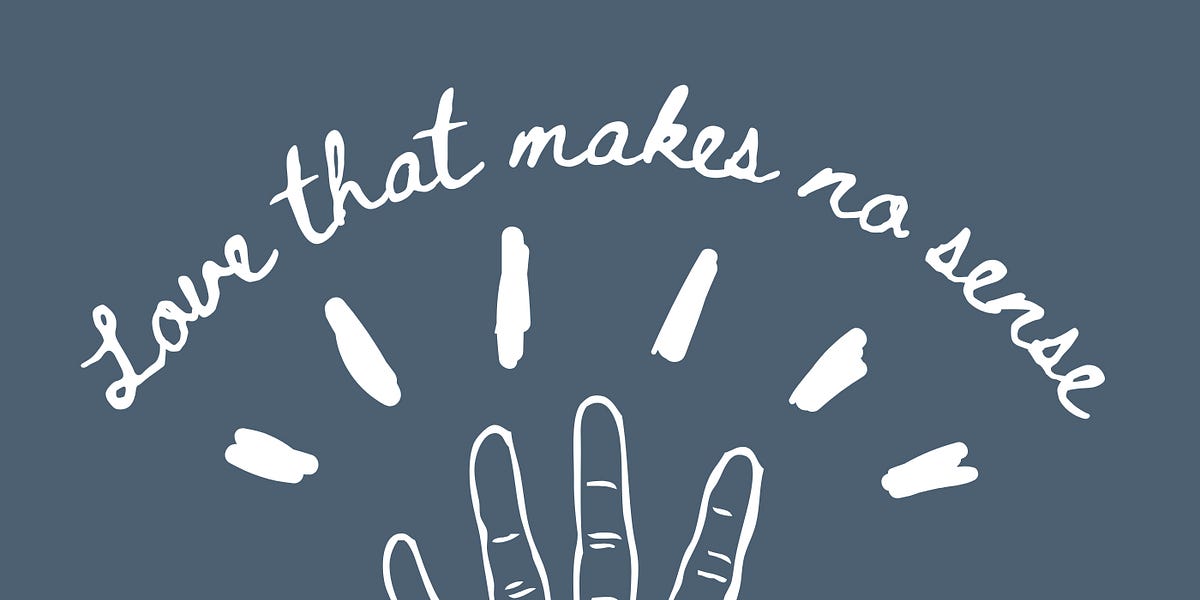 Love that makes no sense - by Mason Minor