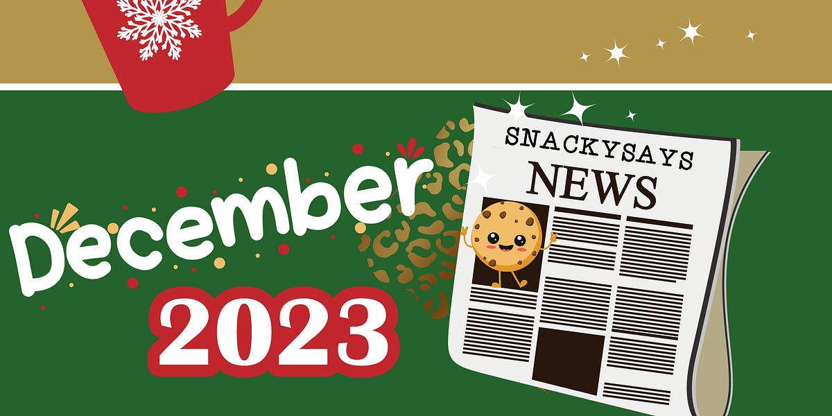 SNACKERS! DECEMBER 2023 - Joddie’s Substack