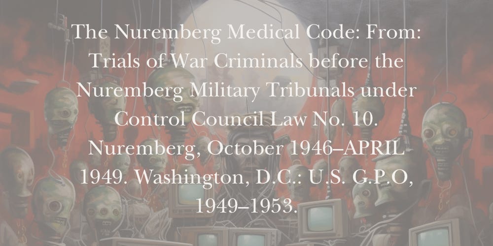 The Nuremberg Medical Code - by Rukhsana Sukhan