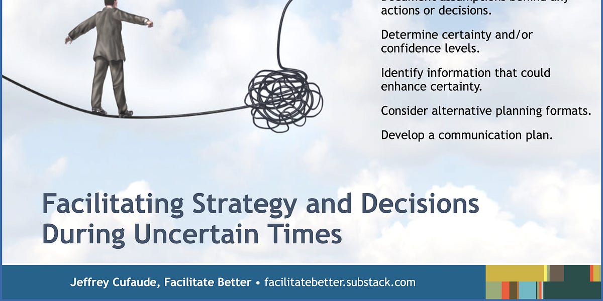 Facilitating Strategy and Decisions During Uncertain Times ...