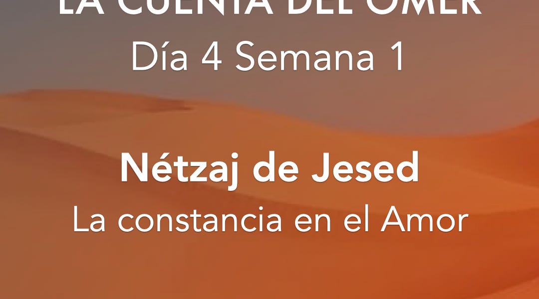 Día 4: Nétzaj de Jesed - La constancia en el amor