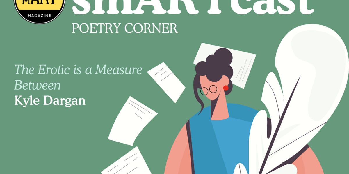 The Poetry Corner | "The Erotic Is a Measure Between" by Kyle Dargan