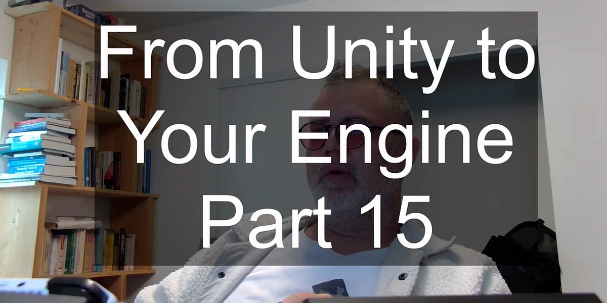Port a Unity Game to Your Own Engine: Part 15