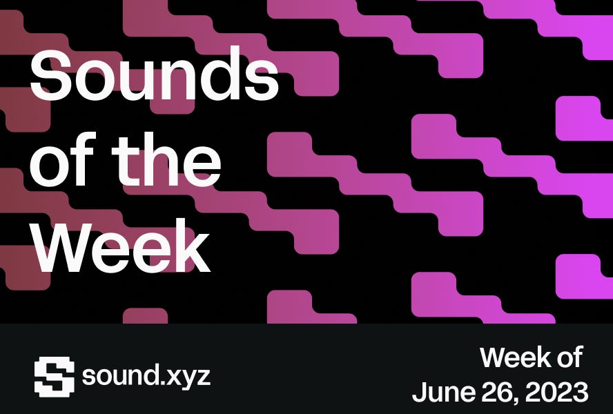 Sounds of the Week - by Sound.xyz - Sounds of the Week