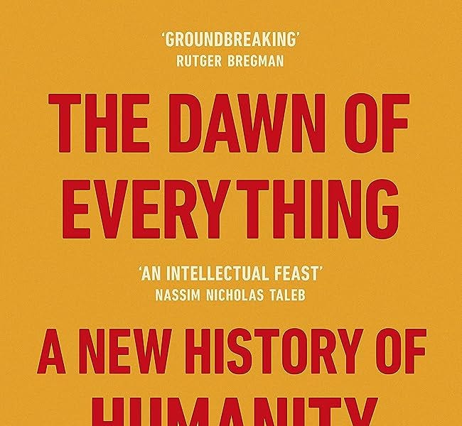 The Dawn of Everything: A New History of Humanity—A Review
