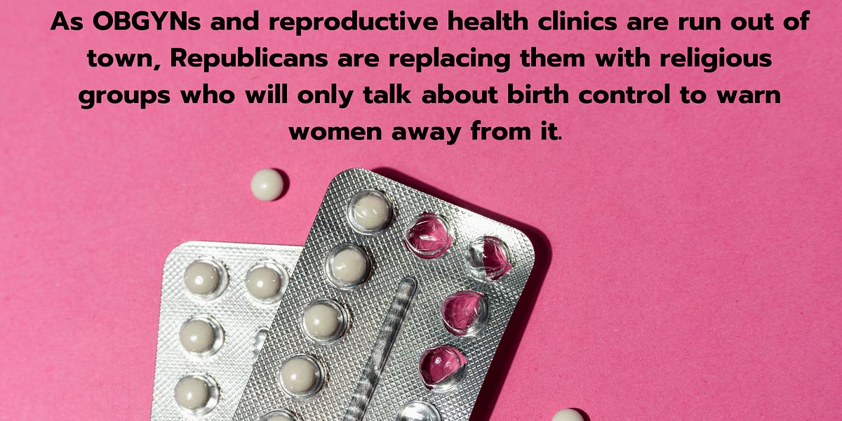The GOP’s Plan to Ban Birth Control (Part II)