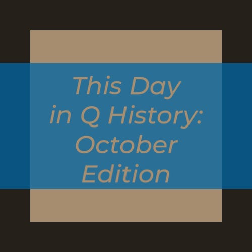 This Day in Q History: October 20 - by Major Kalhoun