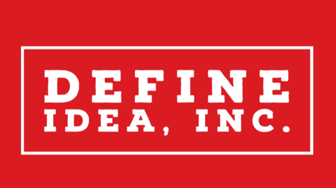 Define Idea, Inc. - by Major Kalhoun - Gregg & Catherine