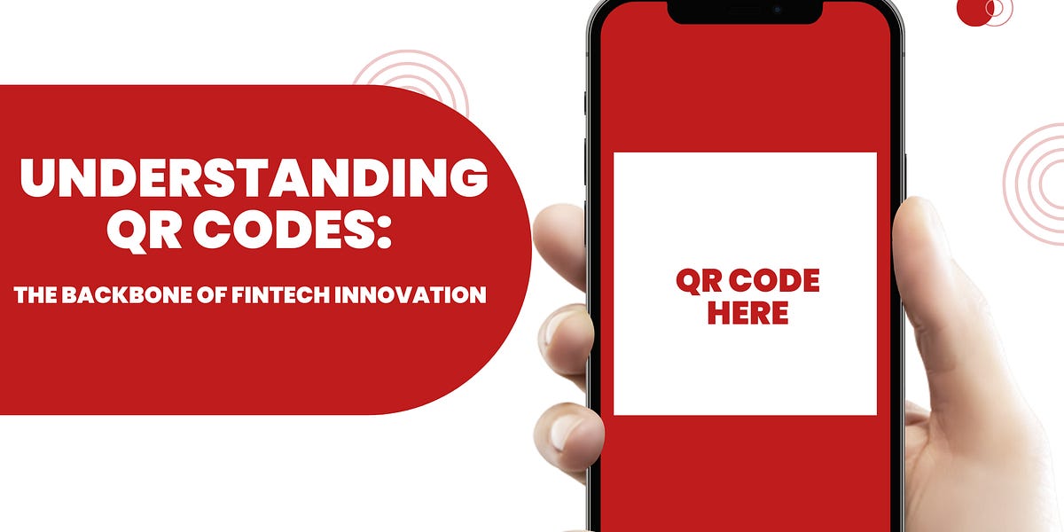 Understanding QR Codes: The Backbone of Fintech Innovation