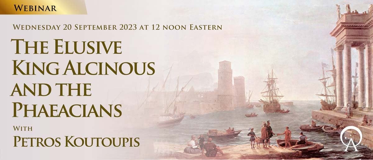 Upcoming Lecture - The Elusive King Alcinous and the Phaeacians