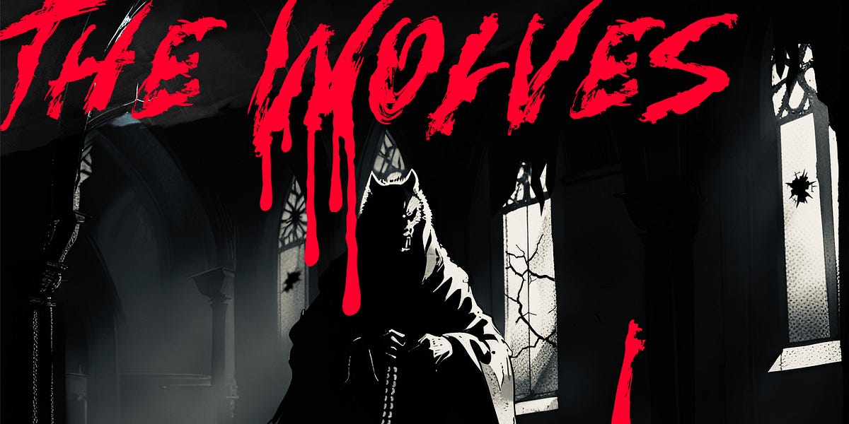 The Wolves Within: Part I - by Scipio Eruditus