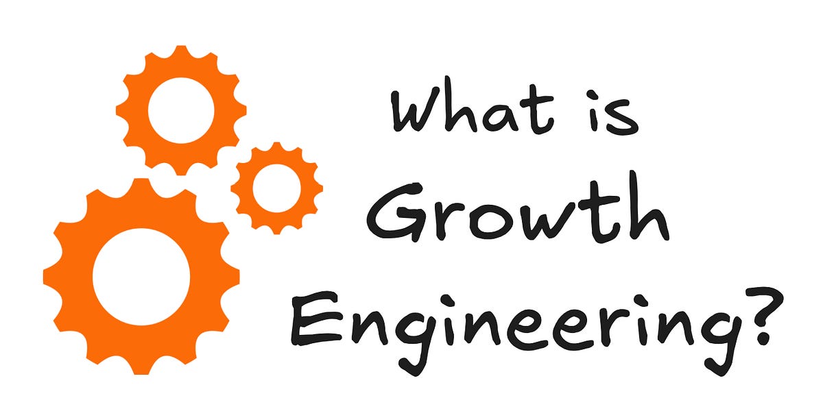 What is Growth Engineering?