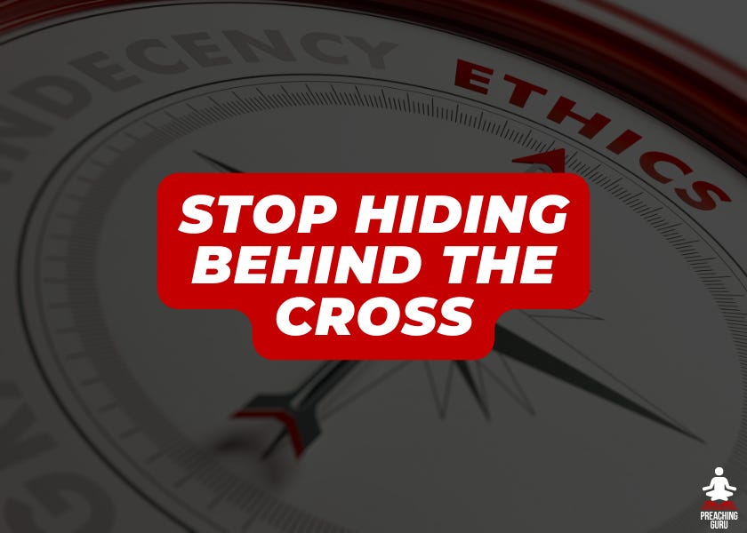 📖 Stop Hiding Behind the Cross. - Preaching Guru