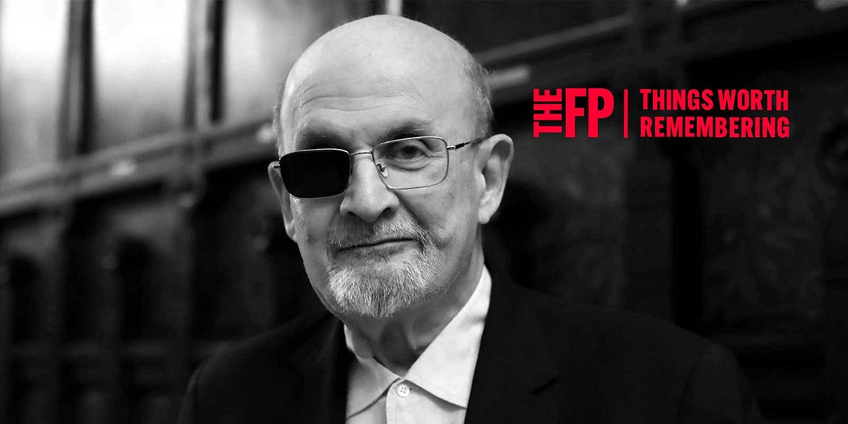 Comments - Things Worth Remembering: What Salman Rushdie Doesn’t Want to Talk About