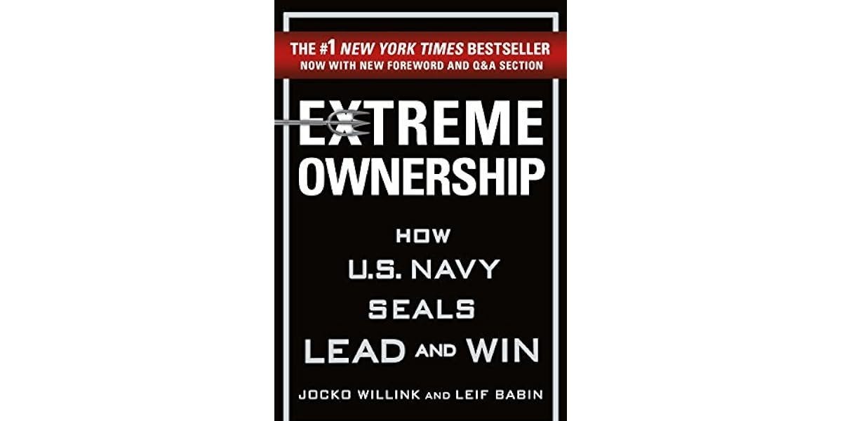 Extreme Ownership: The Ultimate Guide to Leadership Accountability
