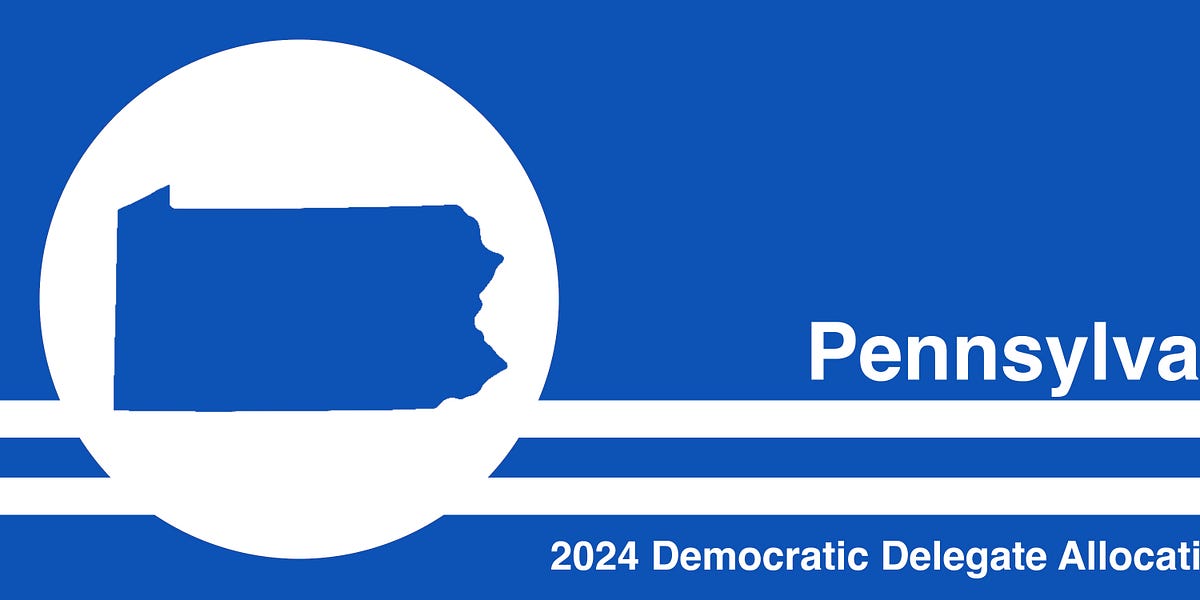 2024 Democratic Delegate Allocation: PENNSYLVANIA