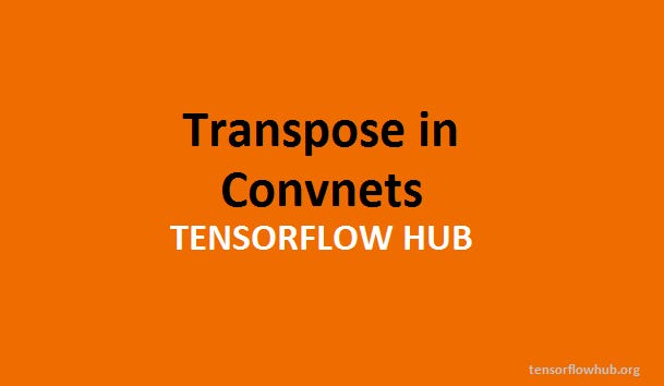 Transposed ConvNets Tutorial (Deconvolution)