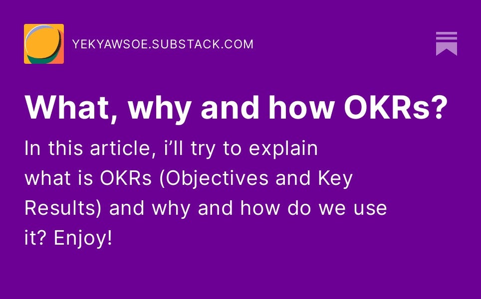 What, why and how OKRs? - by Ye Kyaw Soe (Michael)