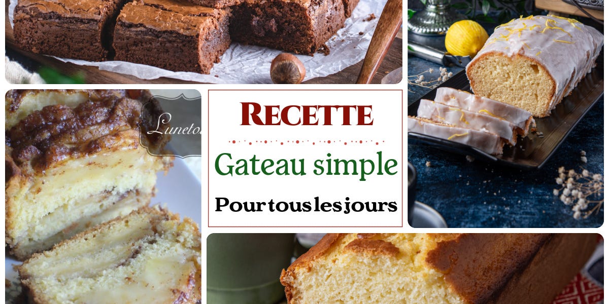 15 Recettes de gâteaux simples pour tous les jours