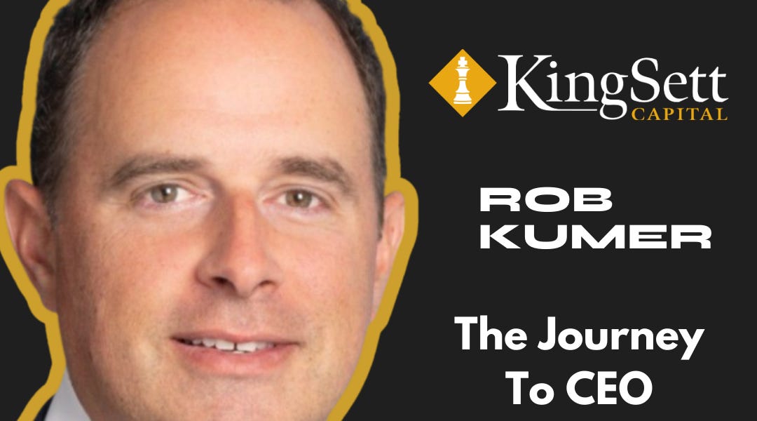 The Journey to CEO with Rob Kumer of KingSett Capital