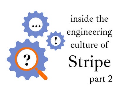 Inside Stripe’s Engineering Culture: Part 2