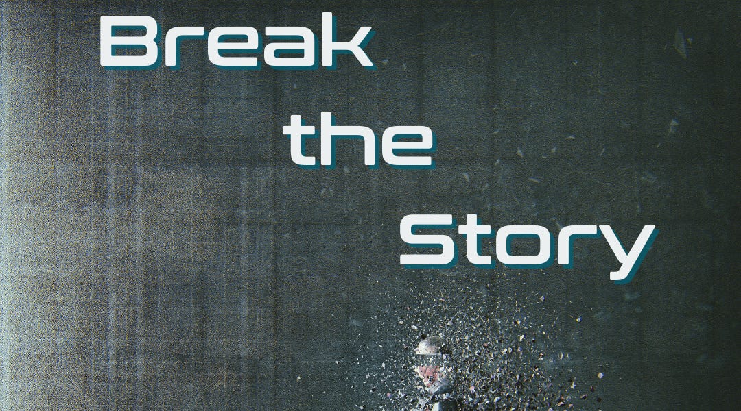 Break the Story! - by J Michael Silver