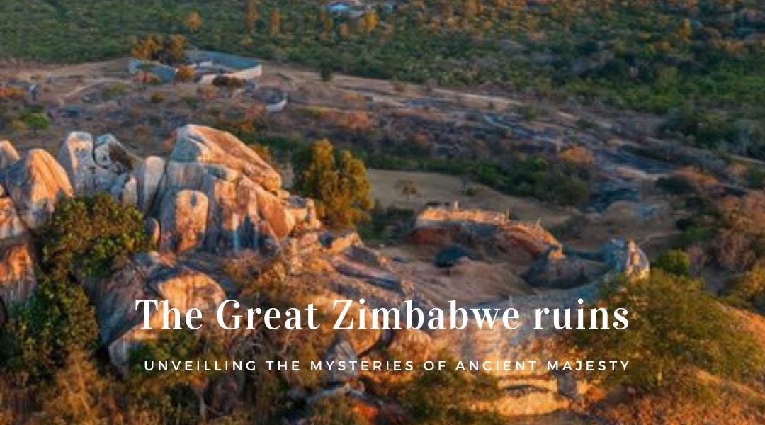 Great Ruins of Zimbabwe - Things.Evolve’s Substack