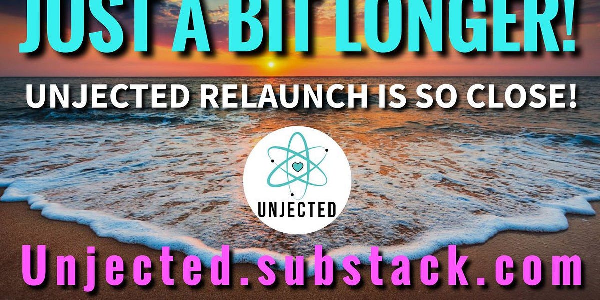 Just A Bit Longer! The Unjected Relaunch is SO CLOSE!