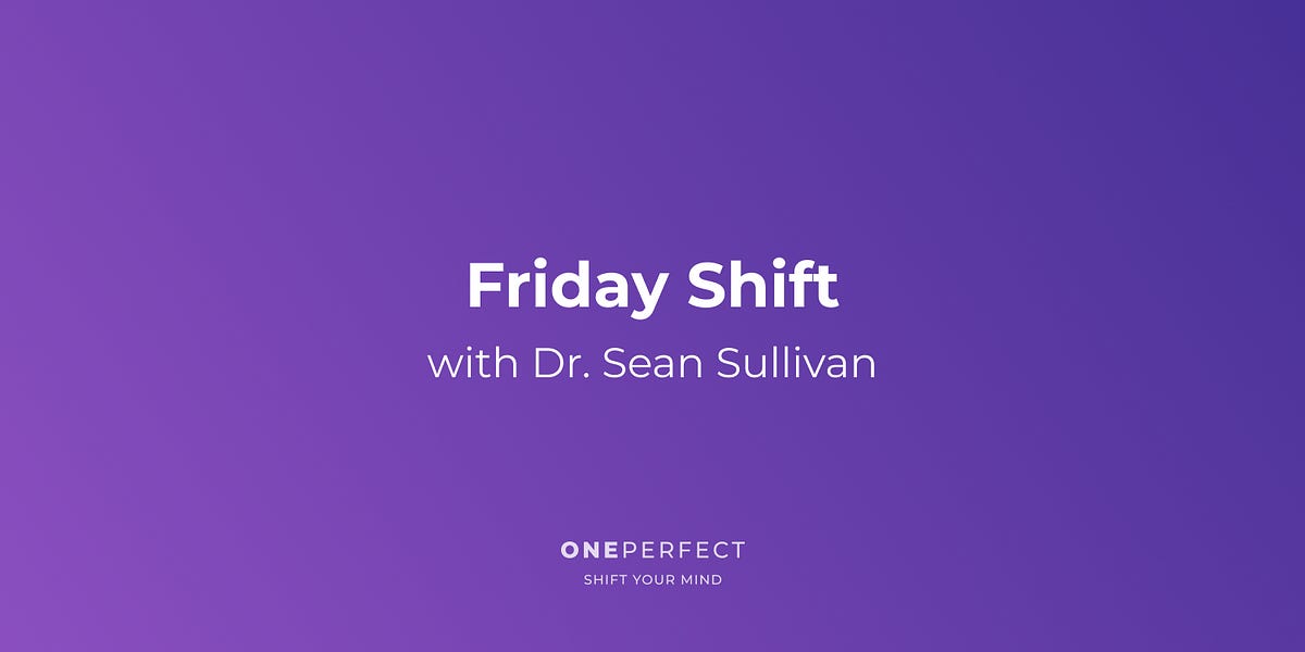 Friday Shift - by Dr. Sean Sullivan - SHIFT