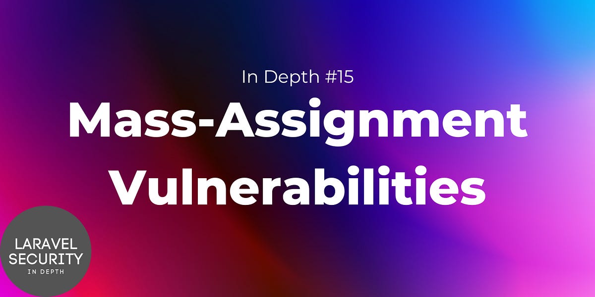 In Depth: Mass-Assignment Vulnerabilities